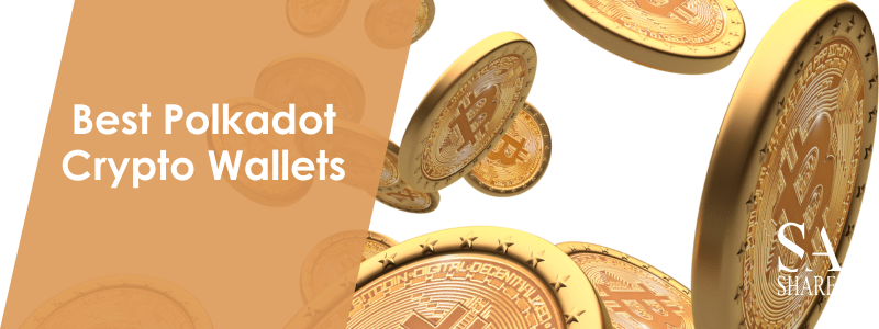 10 Best Polkadot Crypto Wallets – ☑️ (Updated 2026)